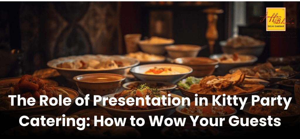 Kitty Party Catering | Simple Tips to Impress Your Guests