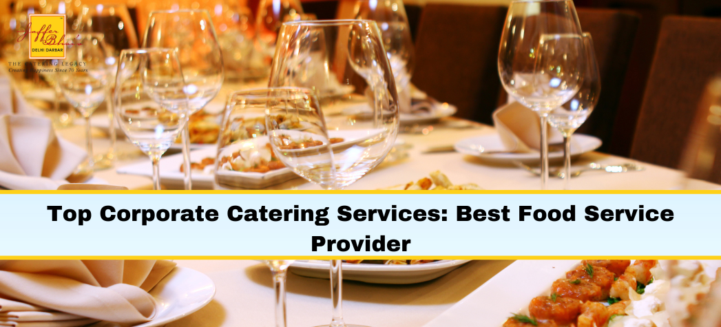Top Corporate Catering Services: Best Food Service Provider